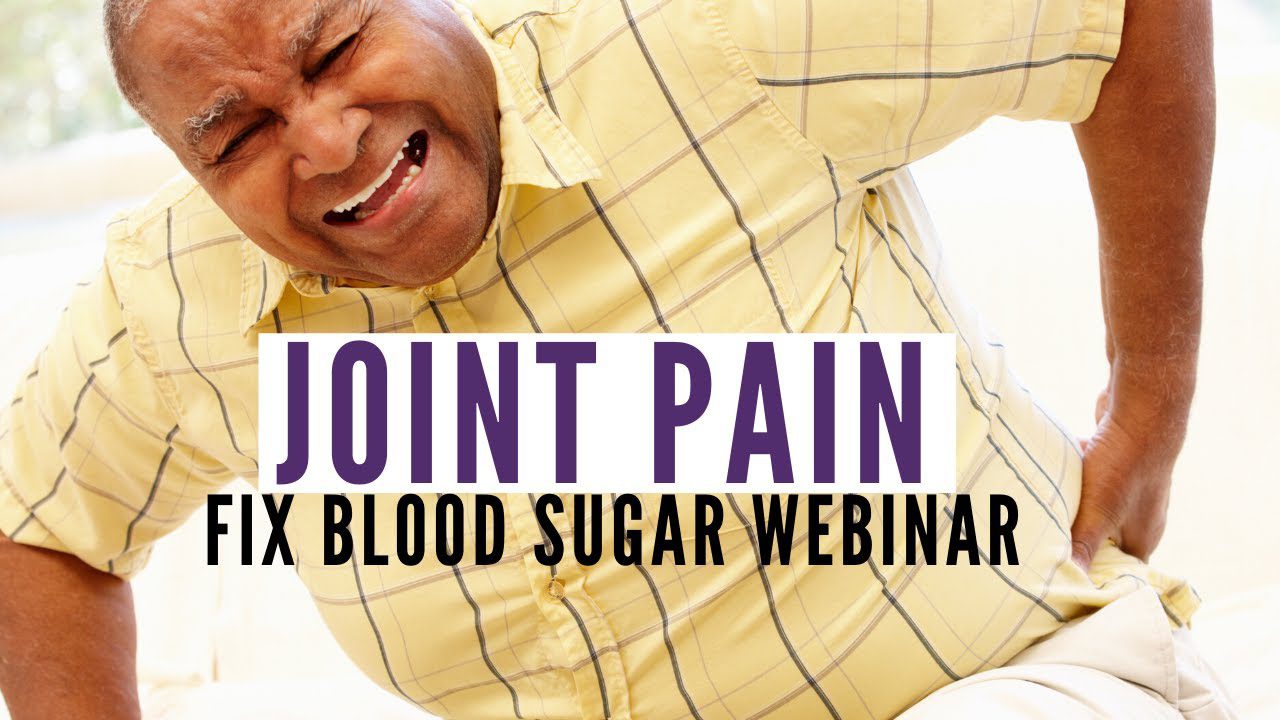 Episode #45 - Joint Pain & Type 2 Diabetes - Fix Blood Sugar Webinar ...